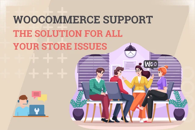 Woocommerce Support Solve Your Store Issues Fast
